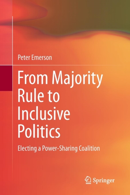 From Majority Rule to Inclusive Politics: Peter Emerson: 9783319794938 ...