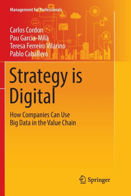 Strategy is Digital : How Companies Can Use Big Data in the Value Chain ...