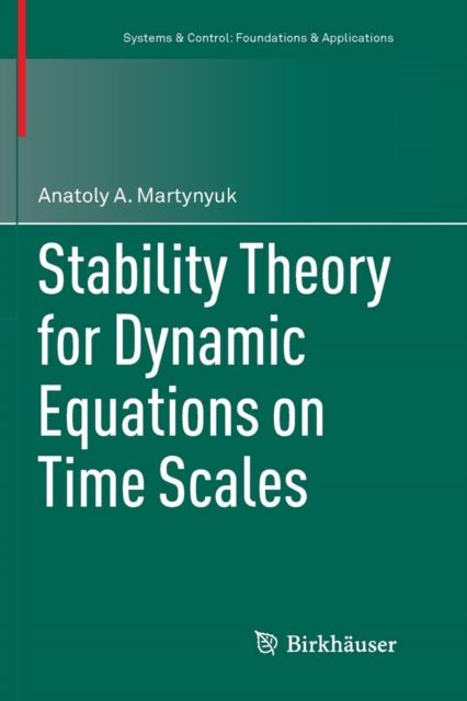 Stability Theory for Dynamic Equations on Time Scales: Anatoly A ...
