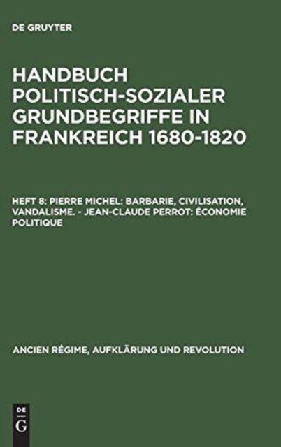 Handbuch politisch-sozialer Grundbegriffe in Frankreich 1680-1820, Heft ...