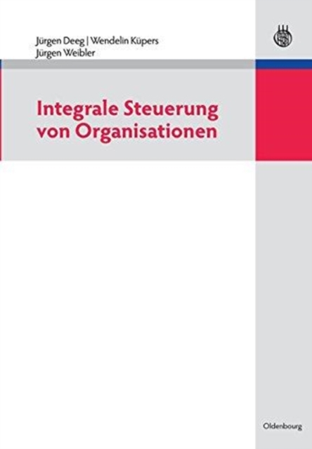Integrale Steuerung Von Organisationen: Jurgen Deeg: 9783486587029: TGJones