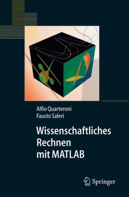 Wissenschaftliches Rechnen mit MATLAB: Alfio Quarteroni: 9783540250050 ...