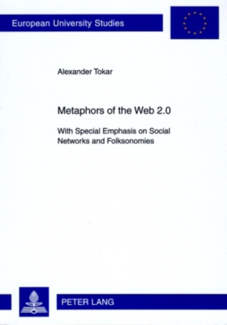 Metaphors of the Web 2.0 : With Special Emphasis on Social Networks and ...