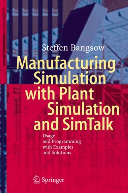 Manufacturing Simulation with Plant Simulation and Simtalk : Usage and ...
