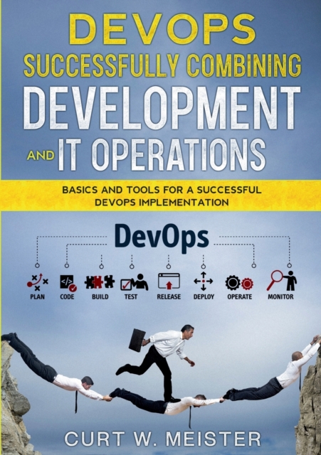 DevOps - Successfully Combining Development and IT Operations : Basics ...