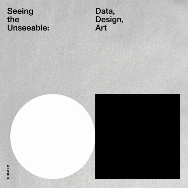 Seeing the Unseeable : Data, Design, Art: : 9783777445106: TGJones