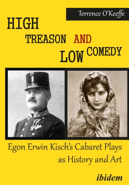 High Treason and Low Comedy: Egon Erwin Kisch’s Cabaret Plays as ...