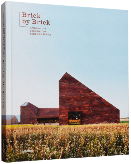 Brick by Brick : Architecture and Interiors Built with Bricks ...