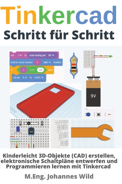 Tinkercad Schritt f?r Schritt : Kinderleicht 3D-Objekte (CAD) erstellen ...