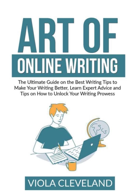 Art of Online Writing : The Ultimate Guide on the Best Writing Tips to ...