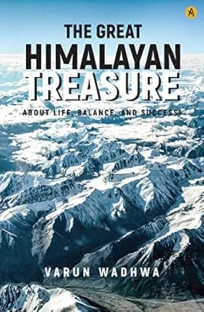 The Great Himalayan Treasure : About Life, Balance and Success: Varun ...