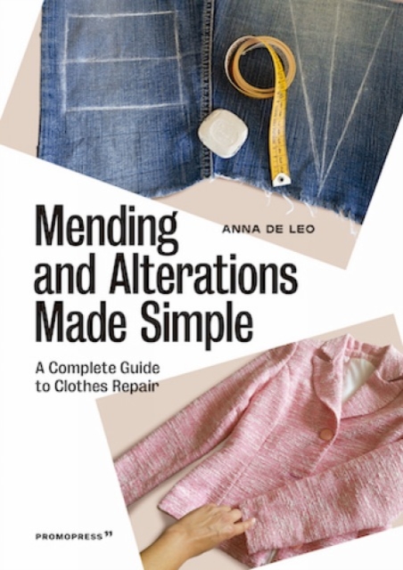 Mending And Alterations Made Simple : A Complete Guide to Clothes ...