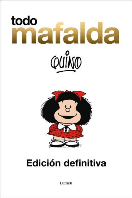 Todo Mafalda (Edicion definitiva) / All of Mafalda (Ultimate Edition ...