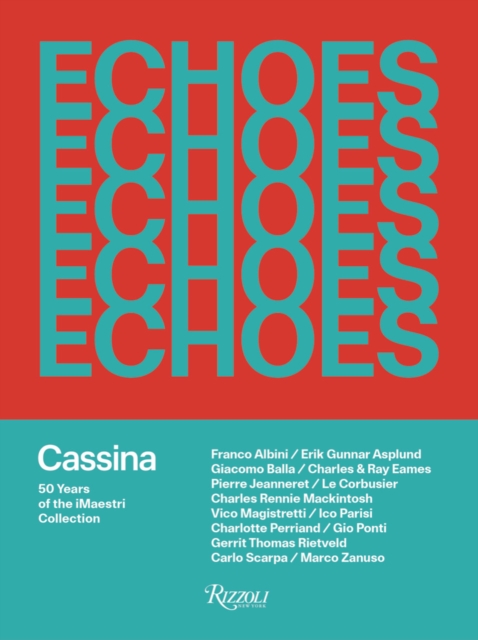 Echoes : Cassina. 50 Years of iMaestri: : 9788891838582: TGJones