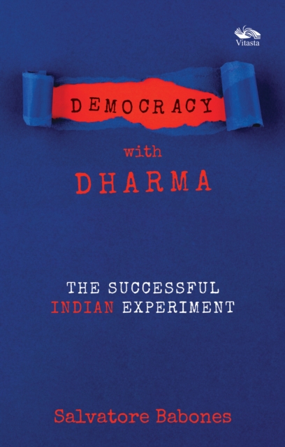 Democracy with Dharma : The Successful Indian Experiment: Salvatore ...