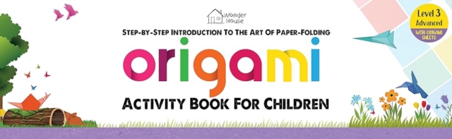 Step-by-Step Introduction To The Art of Paper Folding - Origami ...