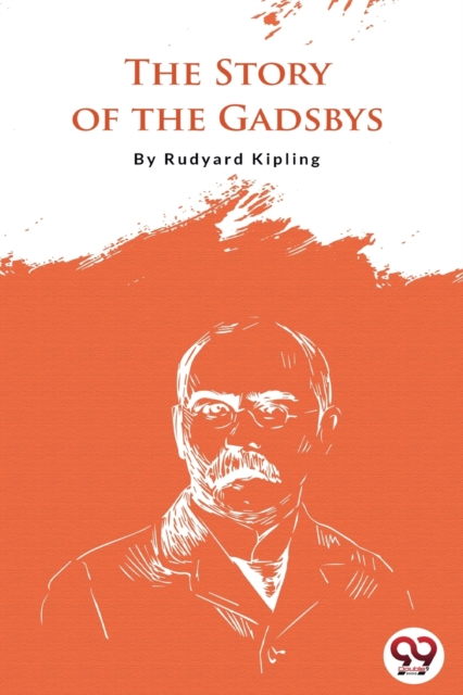 The Story of the Gadsby: Rudyard Kipling: 9789356561564: TGJones