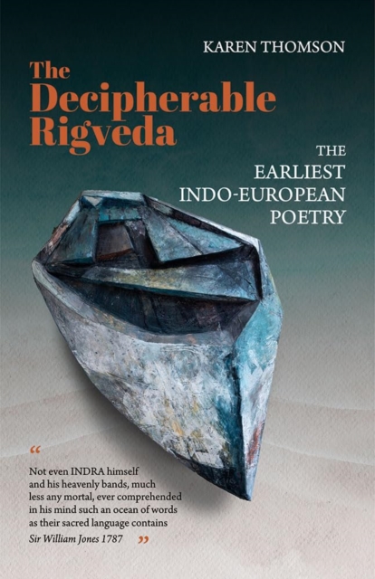 The Decipherable Rigveda : The Earliest Indo-European Poetry: Karen ...