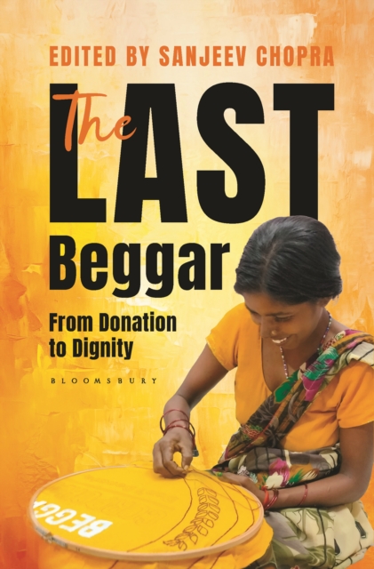 The Last Beggar : From Donation to Dignity: Sanjeev Chopra ...