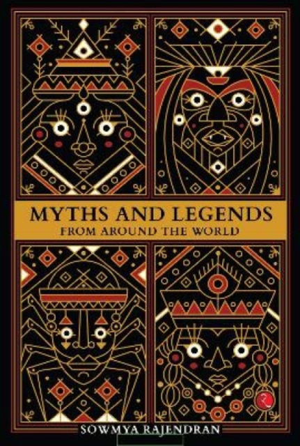 Myths and Legends from Around the World: Sowmya Rajendran ...