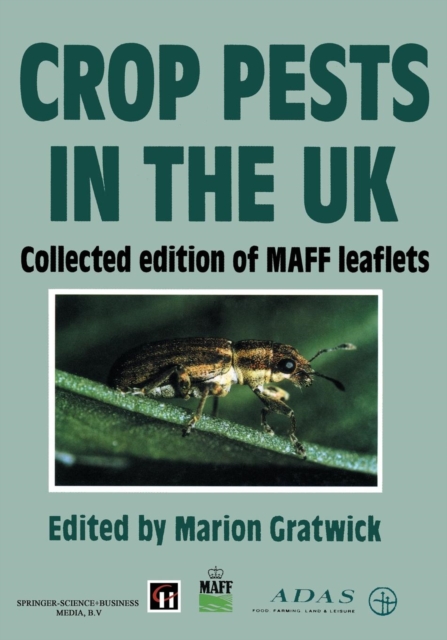 Crop Pests in the UK : Collected edition of MAFF leaflets: M. Gratwick ...