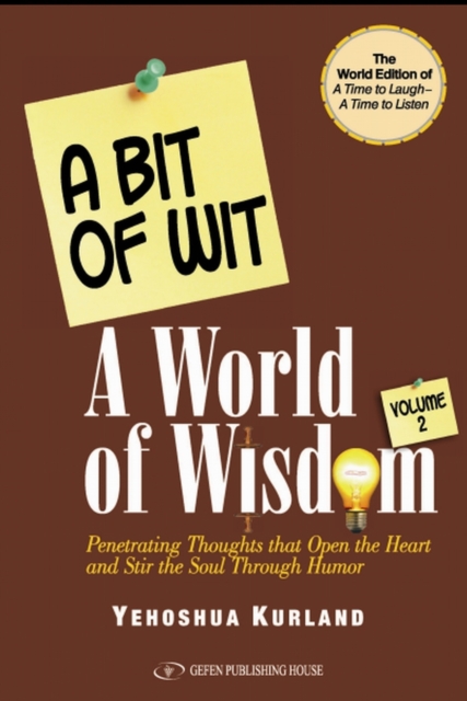 A Bit of Wit, A World of Wisdom: Yehoshua Kurland: 9789652297495: TGJones