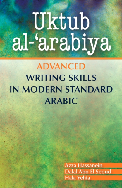 Uktub al-'arabiya : Advanced Writing Skills in Modern Standard Arabic ...