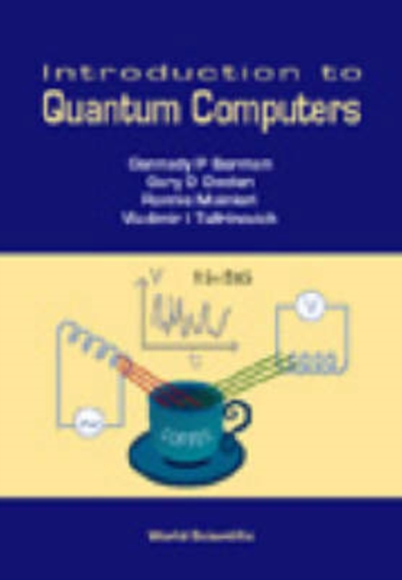 Introduction To Quantum Computers: Gennady P (Los Alamos National Laboratory, Usa & New Mexico ...