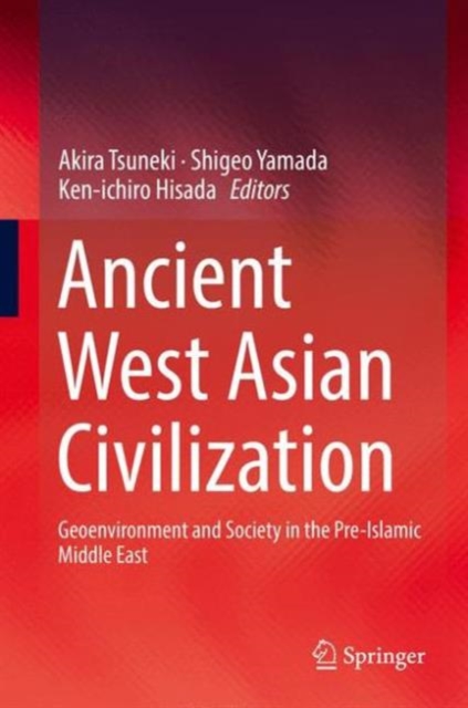 Ancient West Asian Civilization : Geoenvironment and Society in the Pre ...