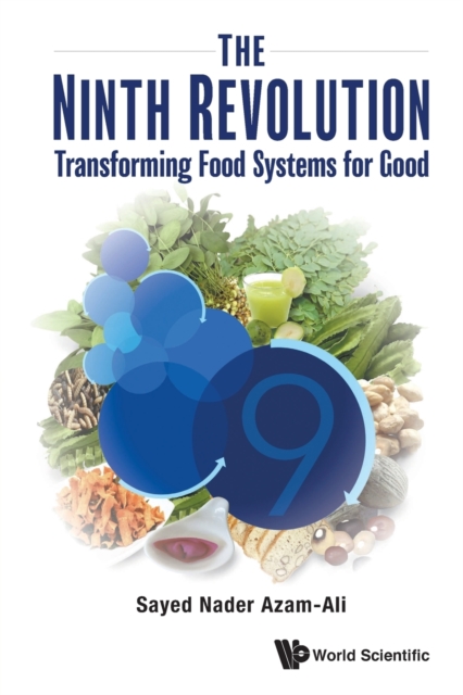 Ninth Revolution, The: Transforming Food Systems For Good: Sayed Nader ...