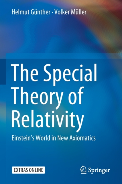 The Special Theory of Relativity : Einstein’s World in New Axiomatics ...
