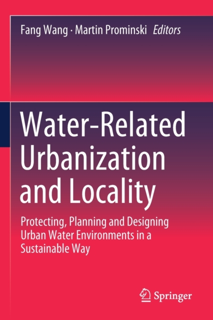 Water-Related Urbanization and Locality : Protecting, Planning and ...