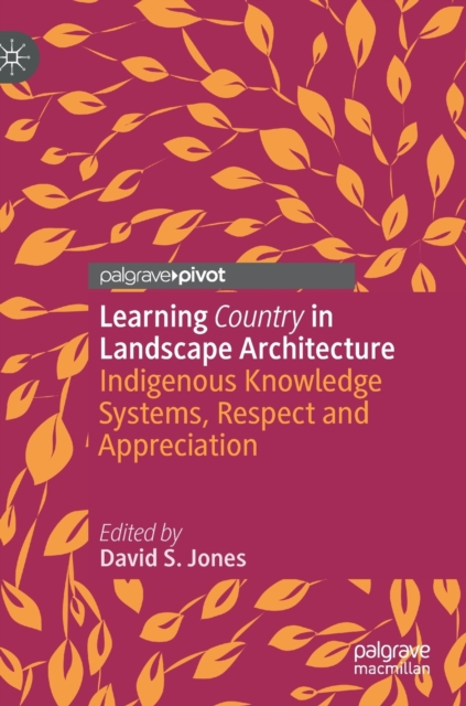 Learning Country in Landscape Architecture : Indigenous Knowledge ...