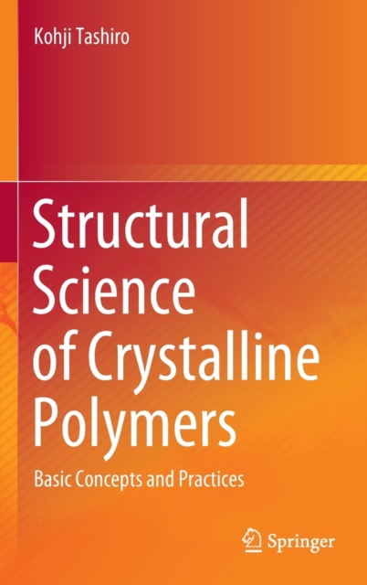 Structural Science of Crystalline Polymers : Basic Concepts and ...