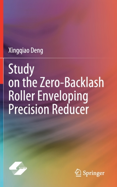Study on the Zero-Backlash Roller Enveloping Precision Reducer ...