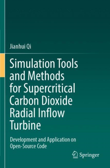 Simulation Tools and Methods for Supercritical Carbon Dioxide Radial ...