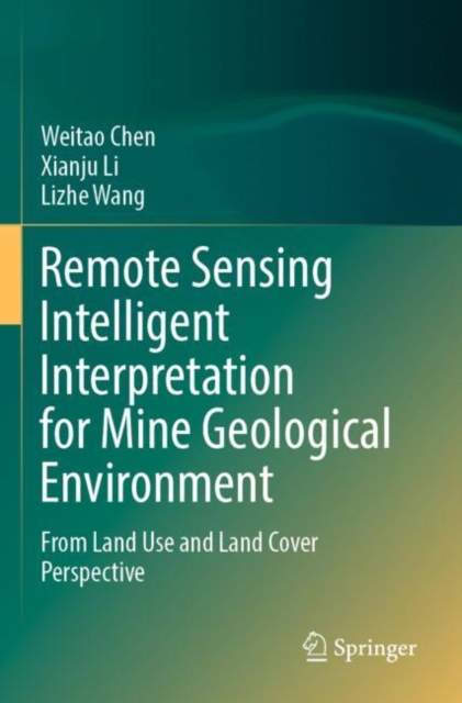 Remote Sensing Intelligent Interpretation for Mine Geological Environment : From Land Use and ...