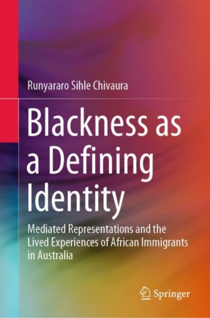 Blackness as a Defining Identity : Mediated Representations and the ...