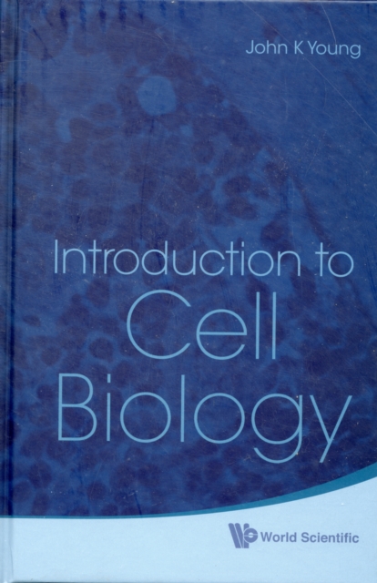Introduction To Cell Biology: John K (Howard Univ, Usa) Young ...