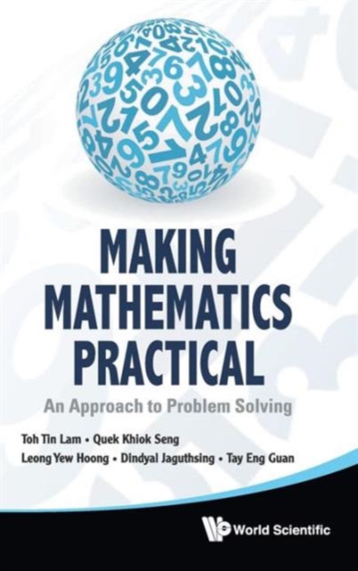 Making Mathematics Practical: An Approach To Problem Solving: Tin Lam ...