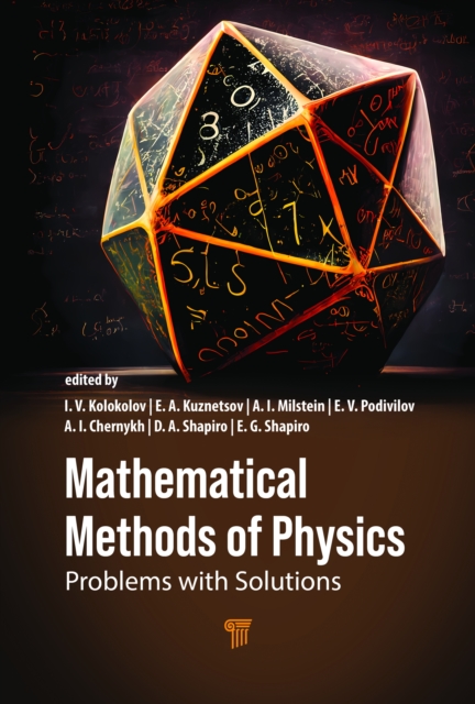 Mathematical Methods of Physics : Problems with Solutions: Igor V. Kolokolov: 9789815129212: TGJones