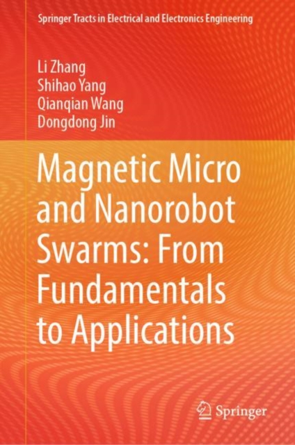 Magnetic Micro and Nanorobot Swarms: From Fundamentals to Applications ...