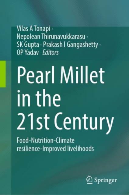 Pearl Millet in the 21st Century : Food-Nutrition-Climate resilience ...