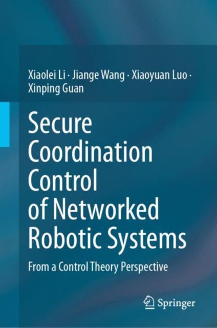 Secure Coordination Control of Networked Robotic Systems : From a ...