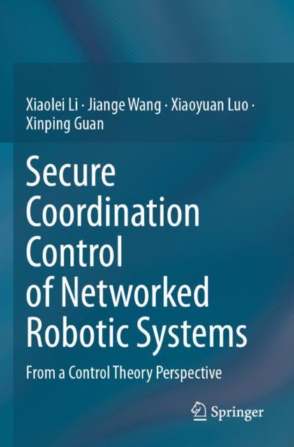 Secure Coordination Control of Networked Robotic Systems : From a ...