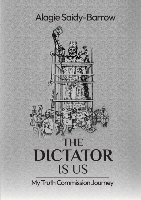 The Dictator is US: Alagie Saidy-Barrow: 9789983942101: TGJones