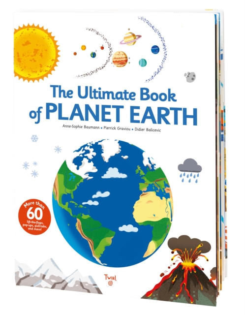 The Ultimate Book of Planet Earth: Anne-Sophie Baumann: 9791027605620 ...
