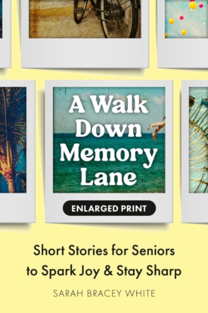 A Walk Down Memory Lane : Short Stories for Seniors to Spark Joy and ...