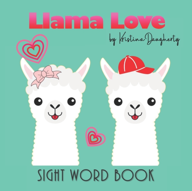 Llama Love : Sight Word Book, Early Learning Beginner Reader, Teaching ...
